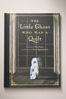The Little Ghost Who Was a Quilt Hardcover Book: Gift Edition | AnthroHome