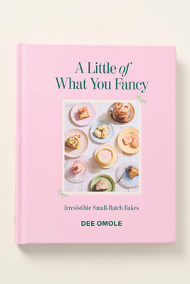 A Little of What You Fancy: Irresistible Small-Batch Bakes Hardcover ...