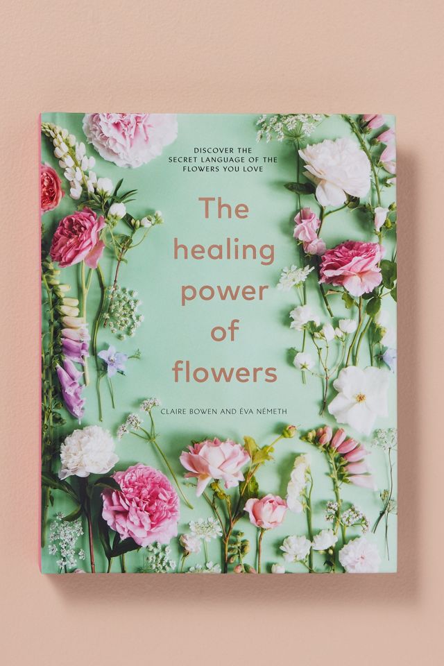 The Healing Power of Flowers | Anthropologie UK