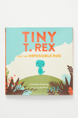 Tiny T. Rex And The Impossible Hug | Anthropologie