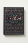 Let's Get Fizzical | AnthroLiving