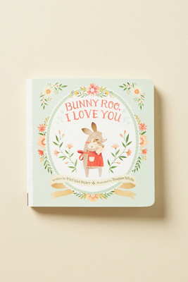 Bunny Roo, I Love You | AnthroLiving