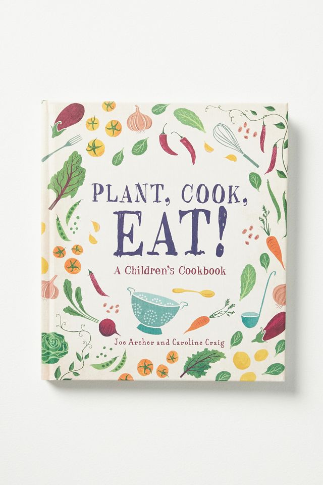 Plant, Cook, Eat! | Anthropologie