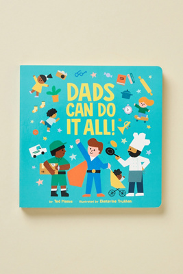 Dads Can Do It All! | AnthroLiving