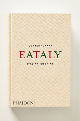 Eataly: Contemporary Italian Cooking | AnthroLiving
