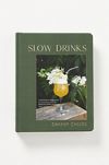 Slow Drinks | AnthroLiving