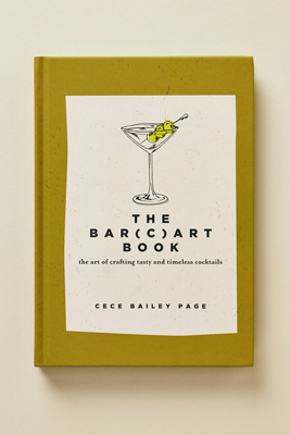The Bar(c)art Book: The Art of Crafting Tasty and Timeless Cocktails ...