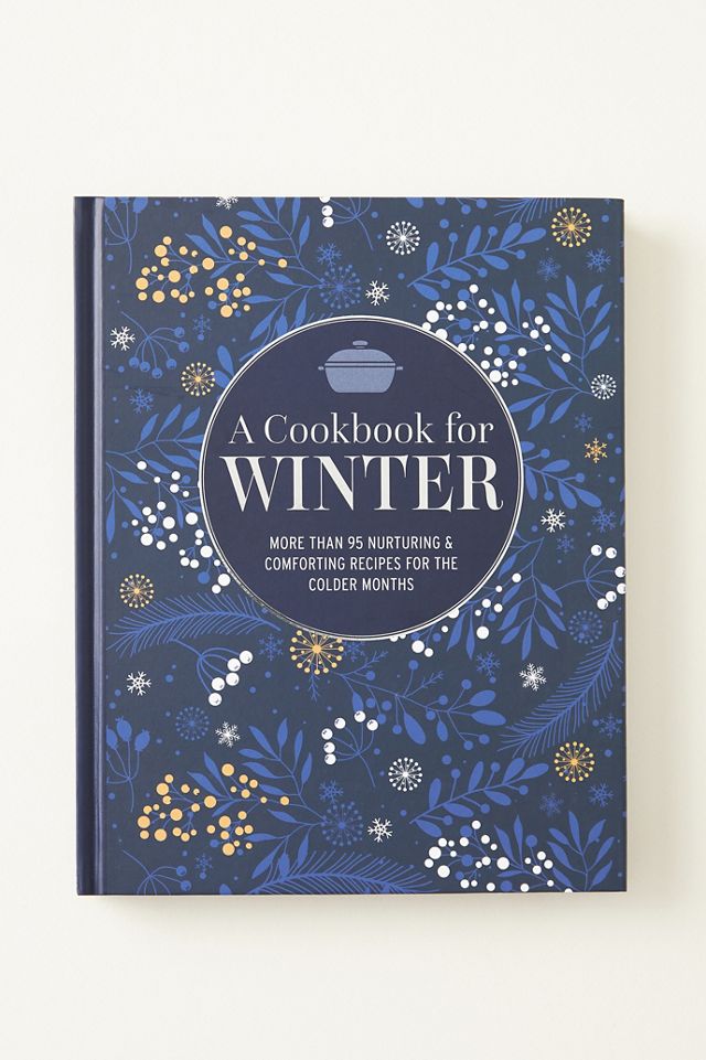 A Cookbook for Winter | AnthroLiving
