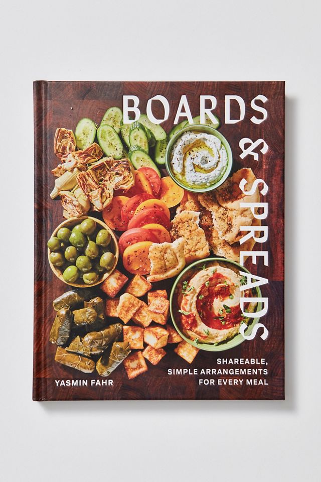 Boards & Spreads: Shareable, Simple Arrangements for Every Meal | Free ...