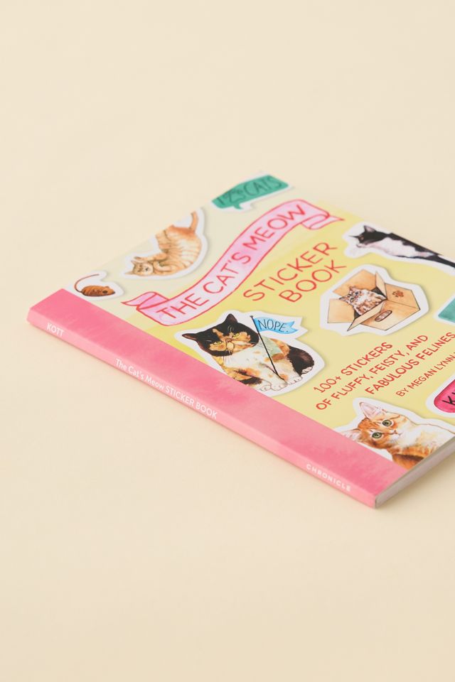 The Cat's Meow Sticker Book: 100+ Stickers Of Fluffy, Feisty, And ...