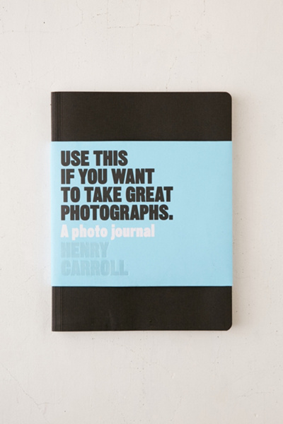 Use This If You Want To Take Great Photographs: A Photo Journal By ...