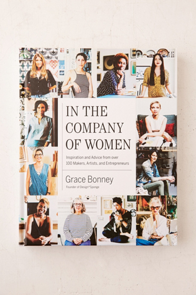 In The Company Of Women: Inspiration And Advice From Over 100 Makers ...