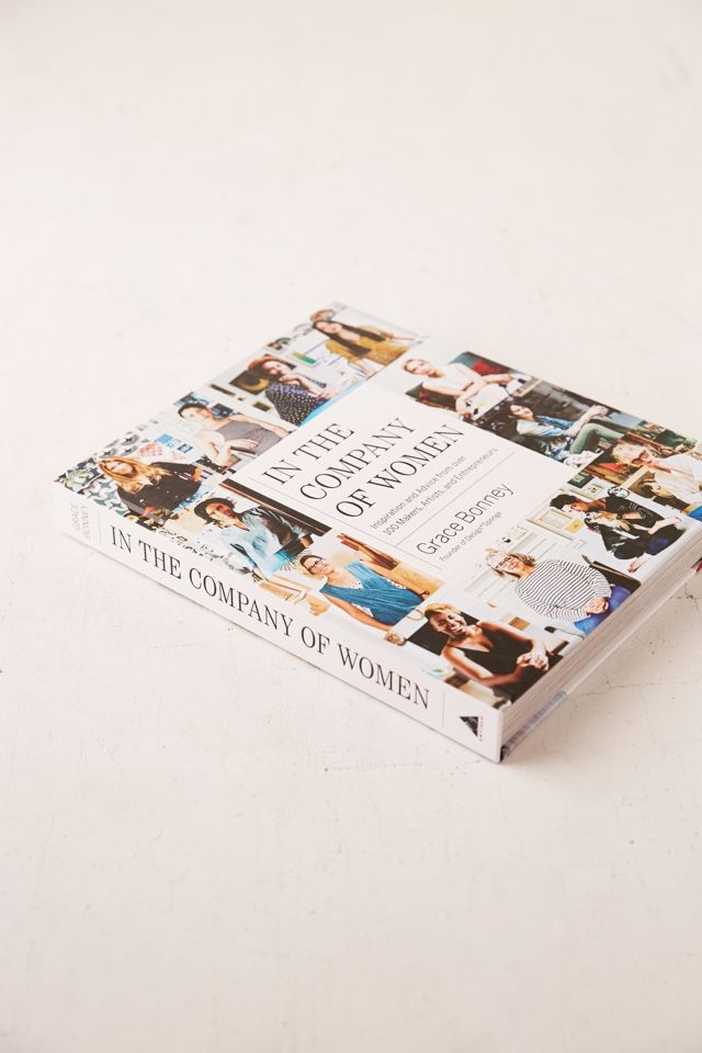 In The Company Of Women: Inspiration And Advice From Over 100 Makers ...