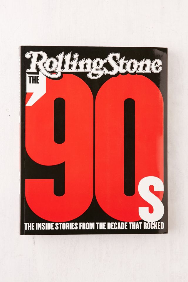 The '90s: The Inside Stories from the Decade That Rocked By The Editors ...