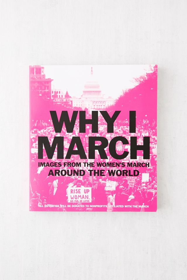 Why I March: Images from the Woman's March Around the World By Abrams ...