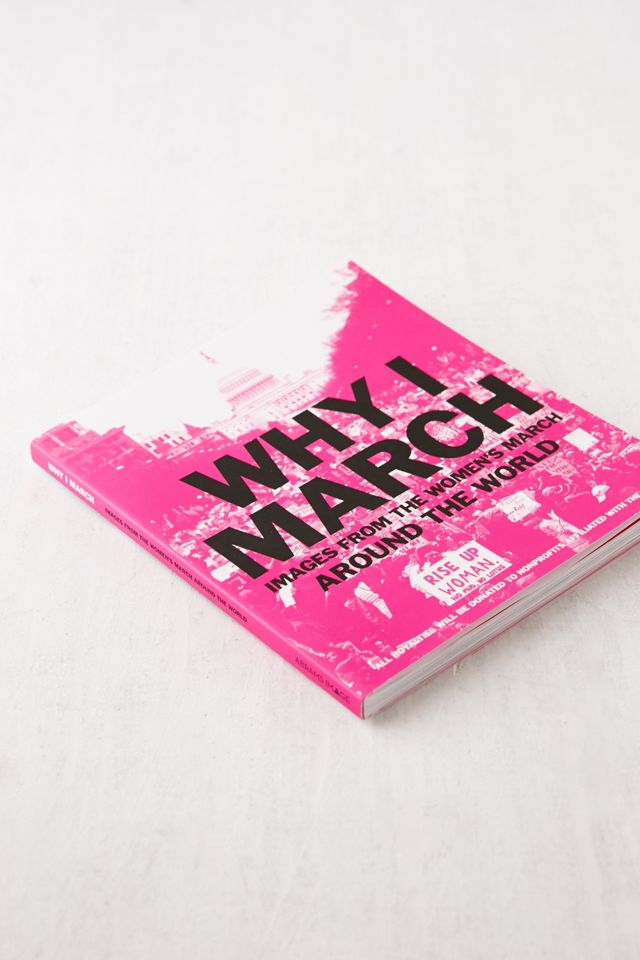 Why I March: Images from the Woman's March Around the World By Abrams ...
