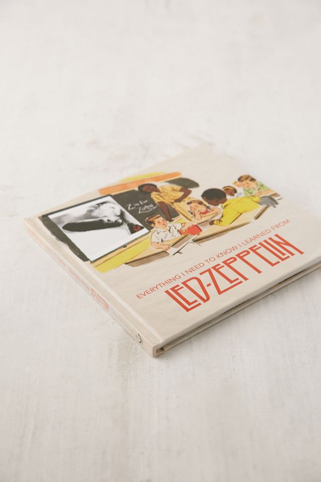 Everything I Need to Know I Learned From Led Zeppelin By Benjamin ...