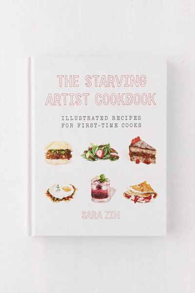 The Starving Artist Cookbook: Illustrated Recipes for First-Time Cooks ...