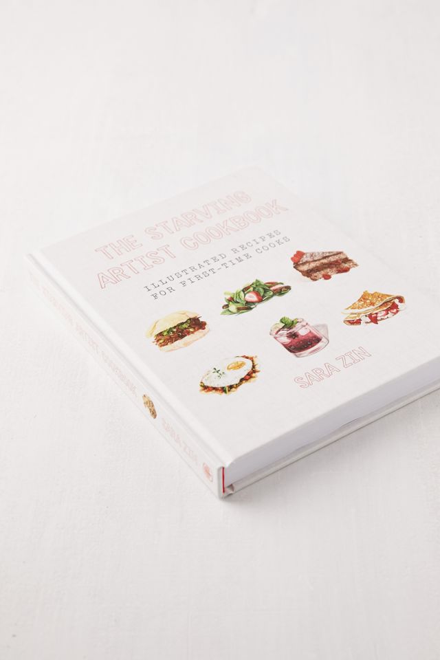 The Starving Artist Cookbook: Illustrated Recipes for First-Time Cooks ...
