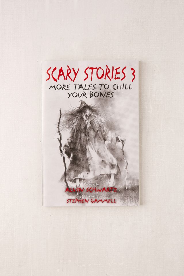 Scary Stories 3: More Tales to Chill Your Bones By Alvin Schwartz ...