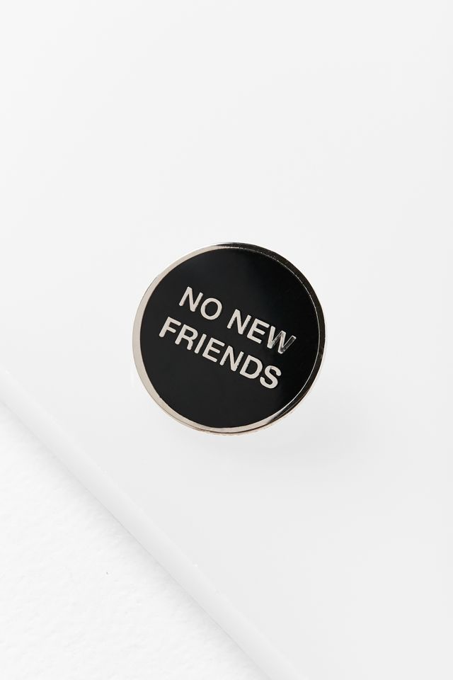 Yesterdays No New Friends Pin | Urban Outfitters