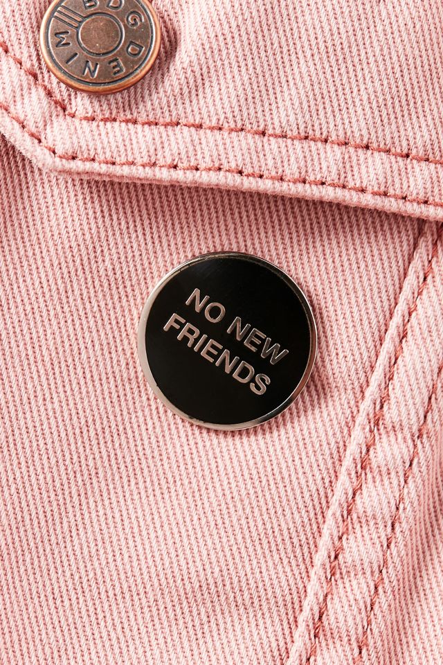 Yesterdays No New Friends Pin | Urban Outfitters