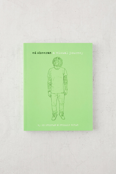 Ed Sheeran: A Visual Journey By Ed Sheeran & Phillip Butah | Urban ...