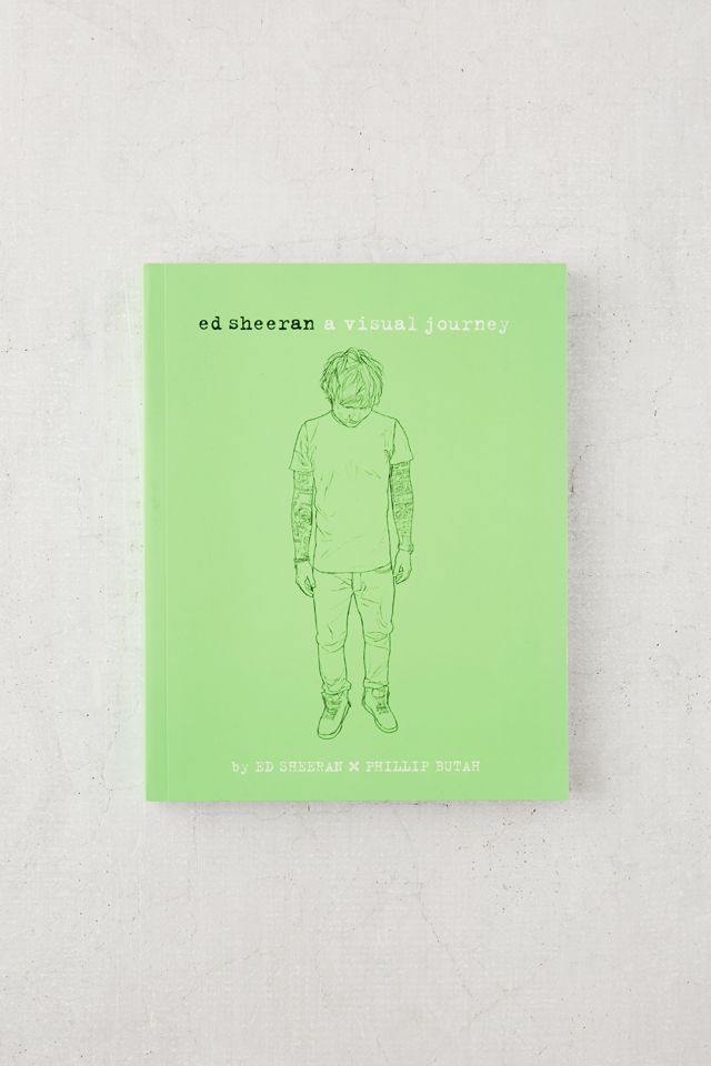 Ed Sheeran: A Visual Journey By Ed Sheeran & Phillip Butah | Urban ...