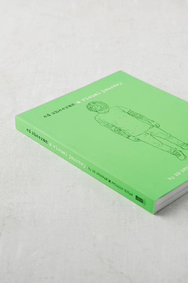 Ed Sheeran: A Visual Journey By Ed Sheeran & Phillip Butah | Urban ...