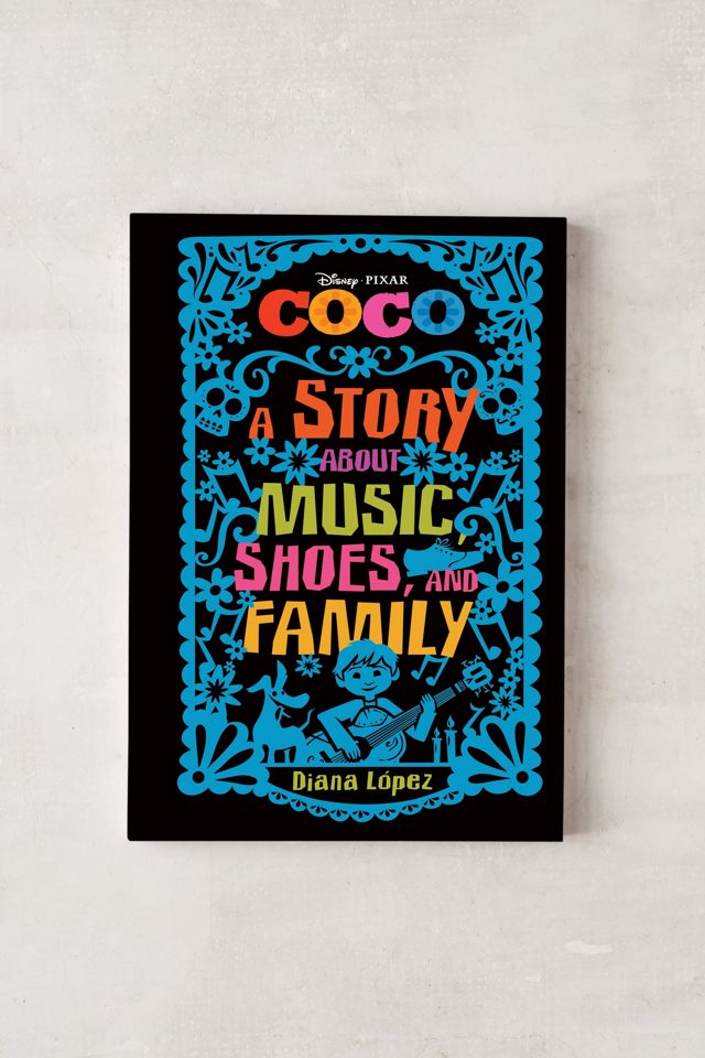 Coco: A Story about Music, Shoes, and Family By Diana López | Urban ...