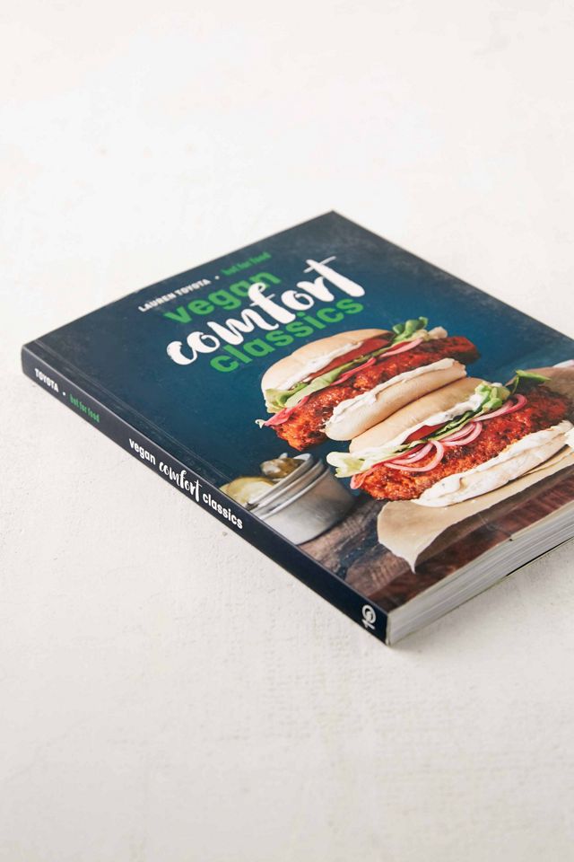 Hot for Food Vegan Comfort Classics: 101 Recipes to Feed Your Face By ...