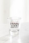 Sorry Not Sorry Shot Glass | Urban Outfitters