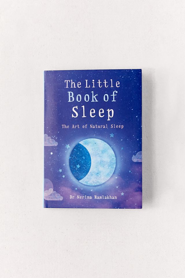 The Little Book of Sleep: The Art of Natural Sleep By Nerina Ramlakhan ...