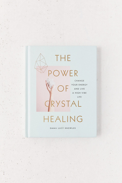 The Power of Crystal Healing: Change Your Energy and Live a High-Vibe ...