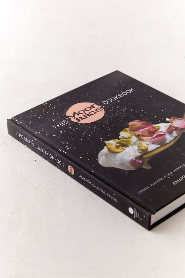 The Moon Juice Cookbook: Cook Cosmically for Body, Beauty, and ...