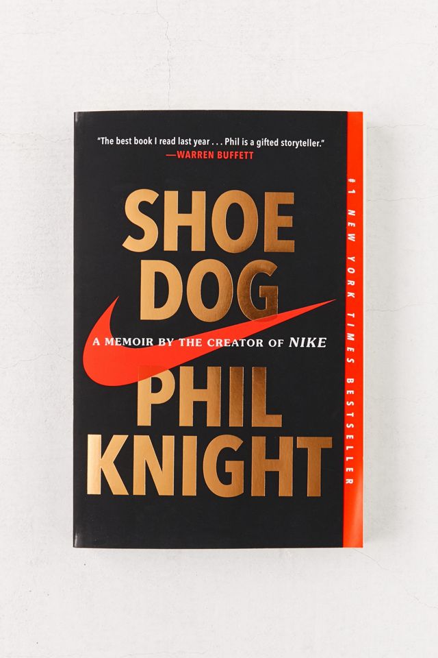 Shoe Dog: A Memoir by the Creator of Nike By Phil Knight | Urban Outfitters