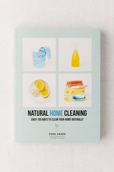 Natural Home Cleaning: Over 100 Ways to Clean Your Home Naturally By ...