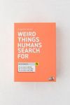 Weird Things Humans Search For Game | Urban Outfitters