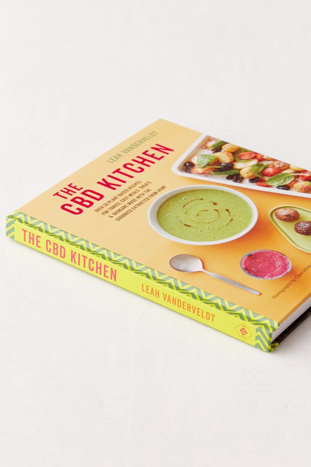 The CBD Kitchen: Over 50 Plant-Based Recipes for Tonics, Easy Meals ...