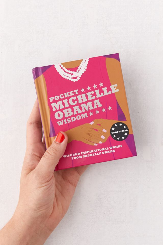 Pocket Michelle Obama Wisdom: Wise and Inspirational Words from ...