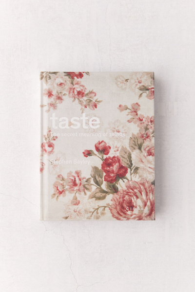 Taste: The Secret Meaning of Things By Stephen Bayley | Urban Outfitters