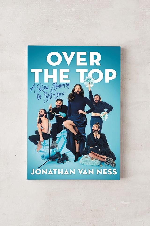 Over the Top: A Raw Journey to Self-Love By Jonathan Van Ness | Urban ...