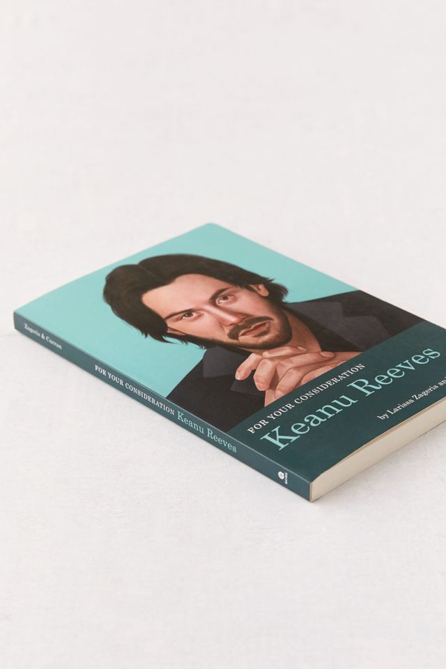 For Your Consideration: Keanu Reeves By Larissa Zageris & Kitty Curran ...