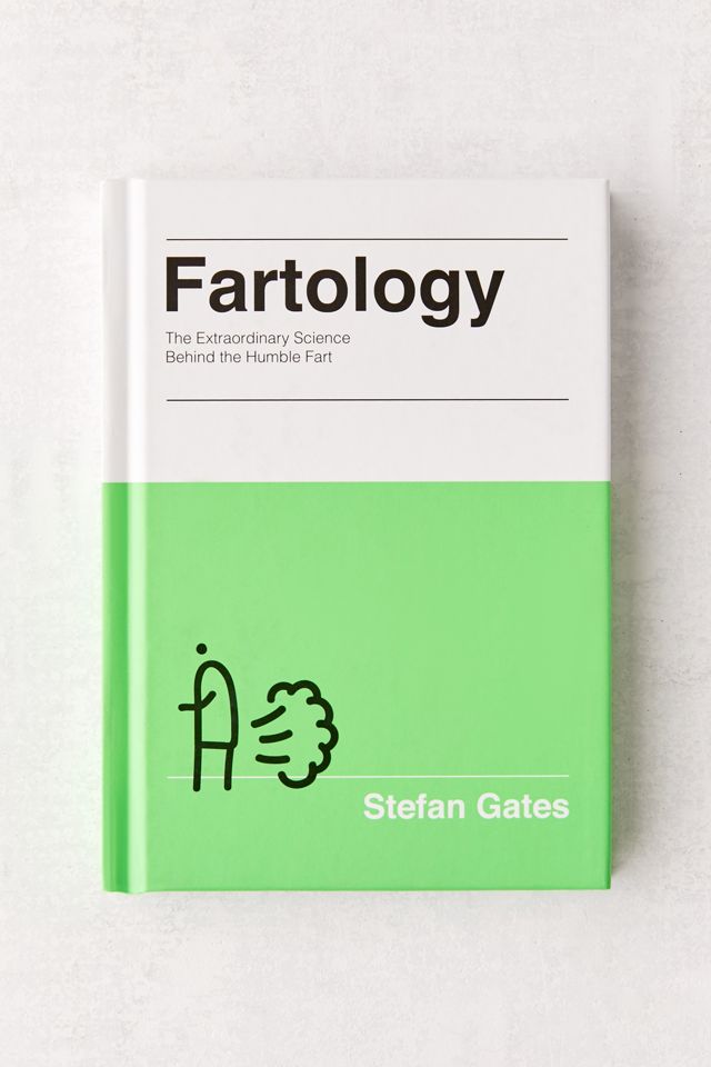 Fartology: The Extraordinary Science behind the Humble Fart by Stefan ...