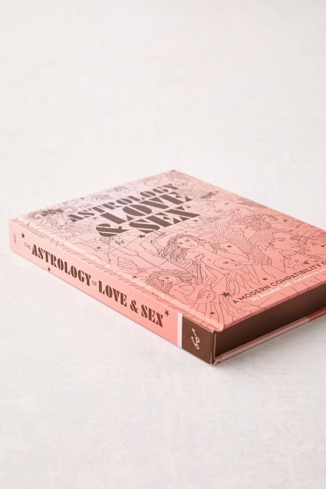 The Astrology of Love & Sex: A Modern Compatibility Guide By Annabel ...