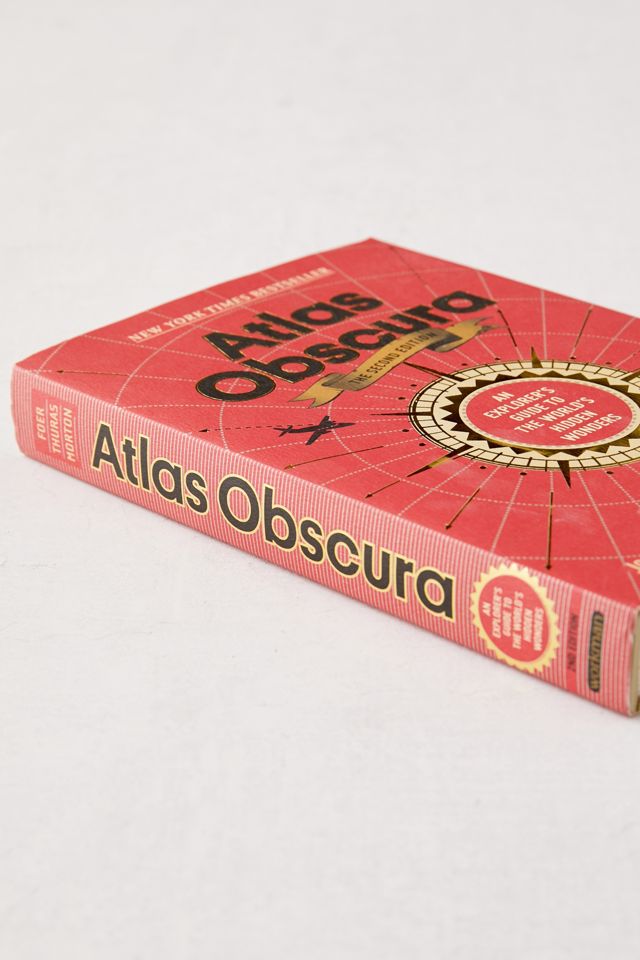 Atlas Obscura, The Second Edition: An Explorer’s Guide to the World’s ...