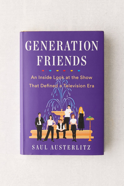 Generation Friends: An Inside Look at the Show That Defined a ...