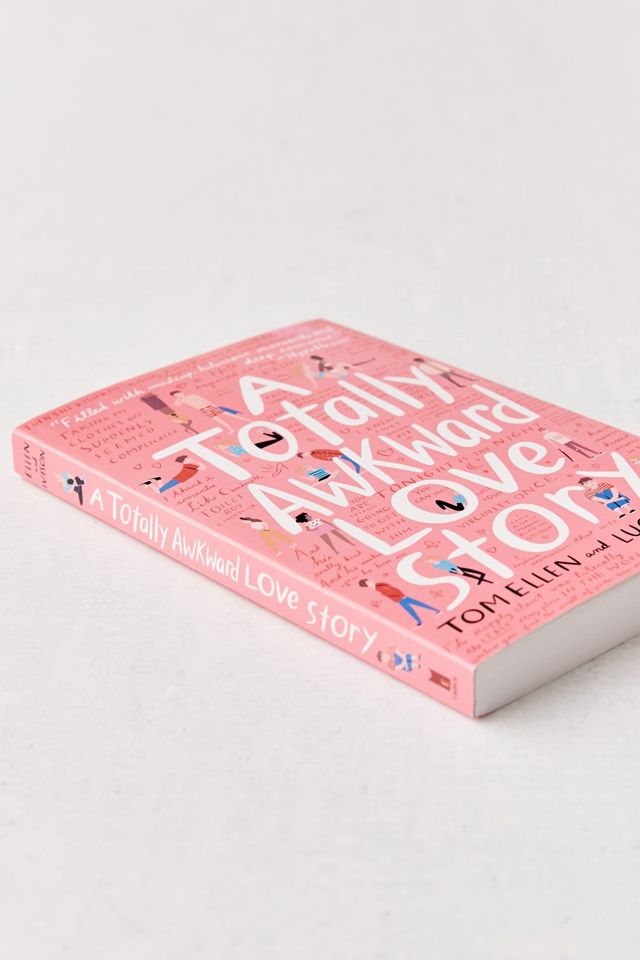 A Totally Awkward Love Story By Tom Ellen & Lucy Ivison | Urban ...