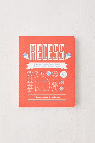 Recess: From Dodgeball to Double Dutch: Classic Games for Players of ...