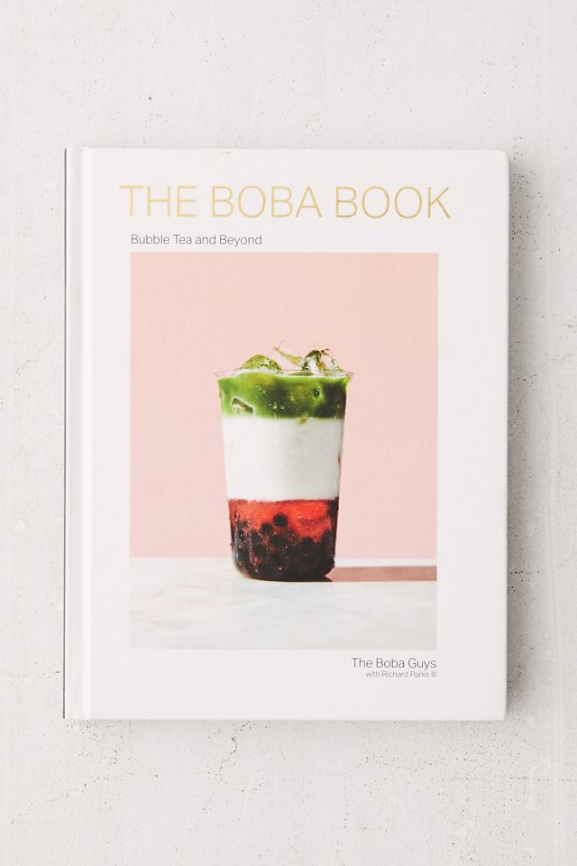 The Boba Book: Bubble Tea and Beyond By Andrew Chau & Bin Chen | Urban ...